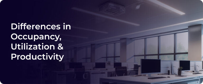 Occupancy vs Utilization vs Productivity :Differences and Impact