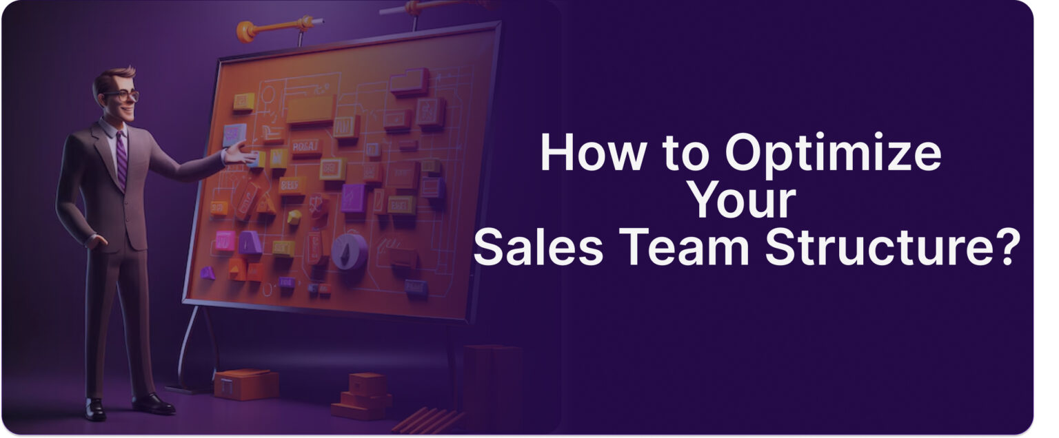 Sales Team Structure Strategies for Success: 2024